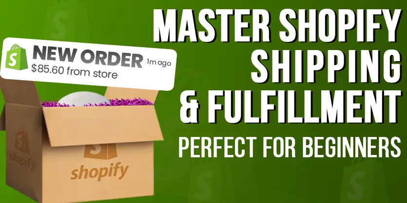 How to Build a Shopify Store: Shipping and Fulfillment Guide (2025)